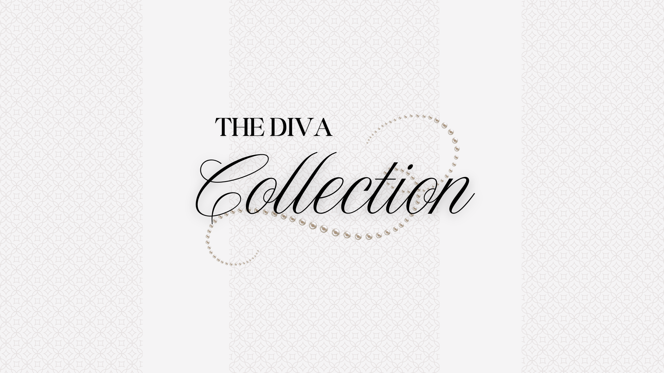 The Diva Collection | 1913 – CountYourPearls